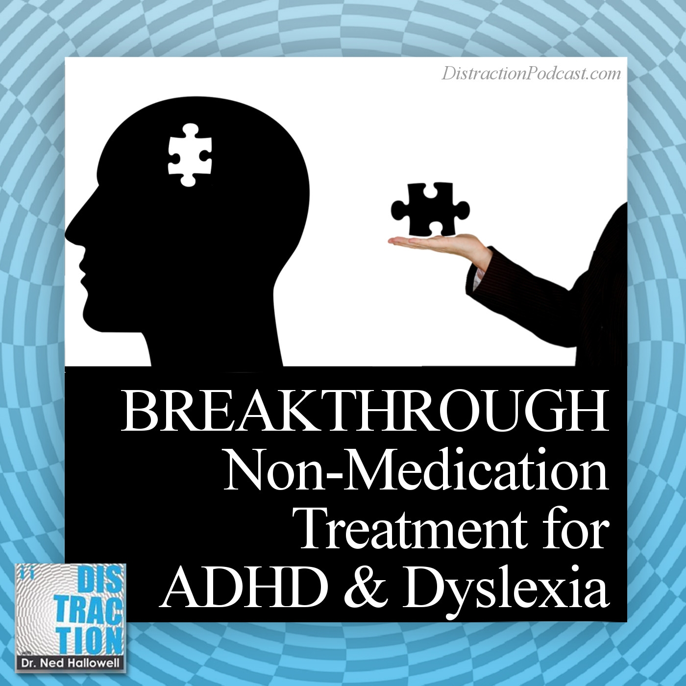 ADHD & Dyslexia Non-Medication Treatment - Dr. Hallowell